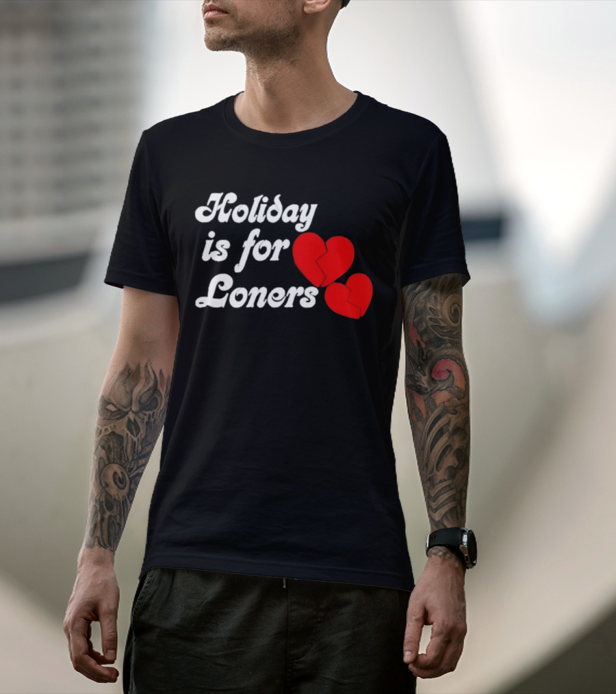 Holiday Is For Loners Heart Broken Bump Reema T-Shirt