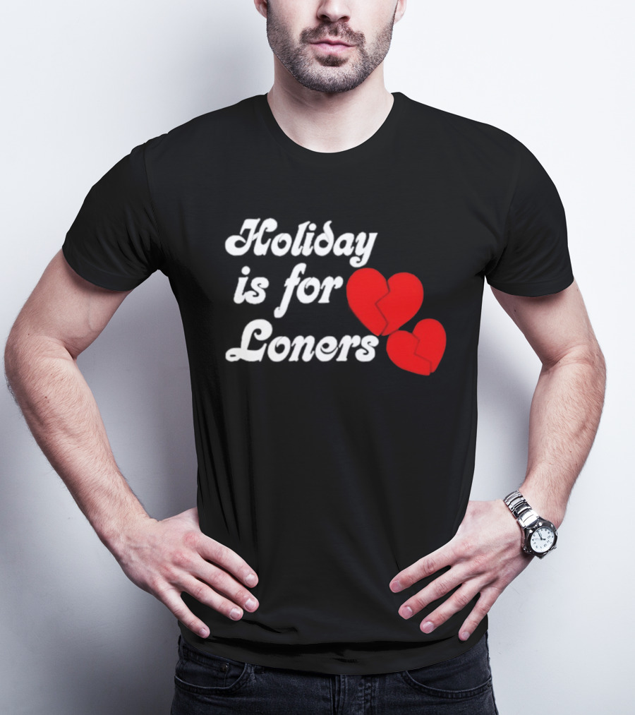 Holiday Is For Loners Heart Broken Bump Reema T-Shirt