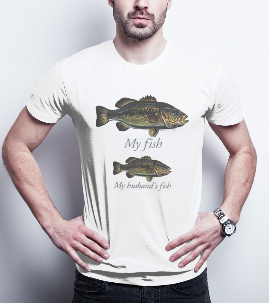 My Fish My Husband’s Fish Fishing Humor T-Shirt