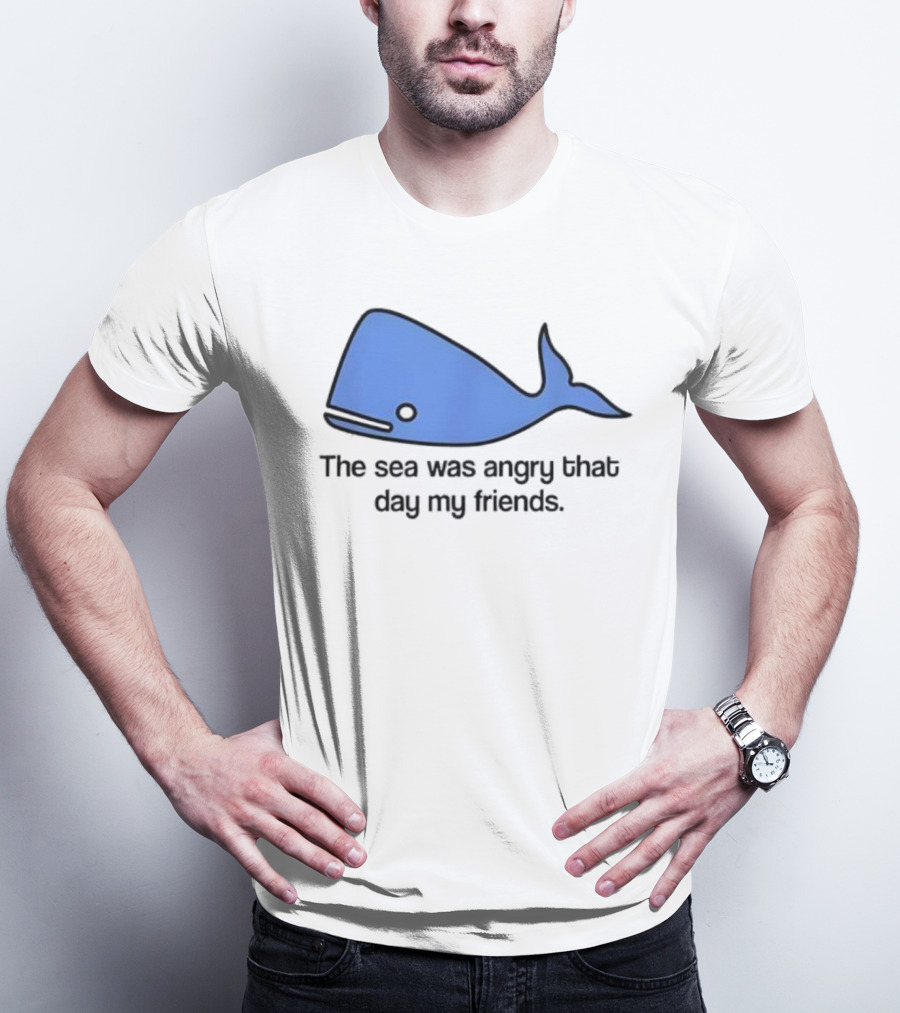 The Sea Was Angry That Day My Friends Blue Whale T-Shirt