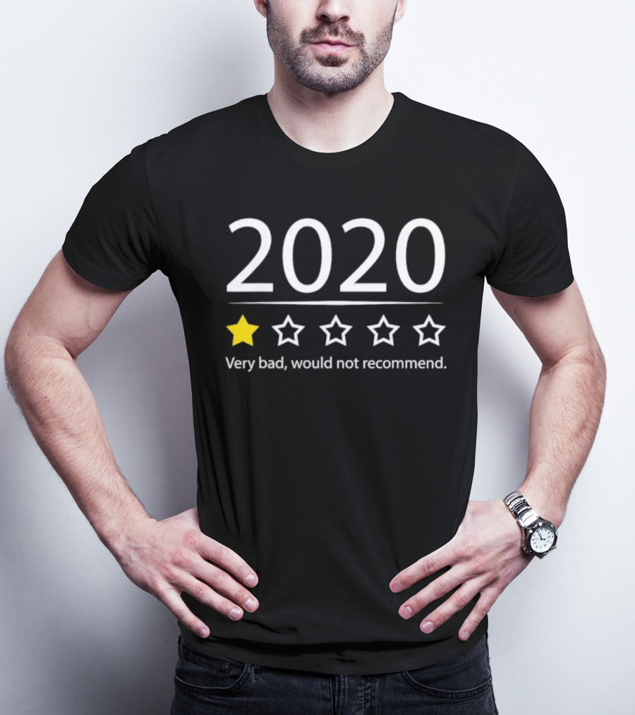2020 Very Bad One Star Review Would Not Recommend Funny Rating T-Shirt