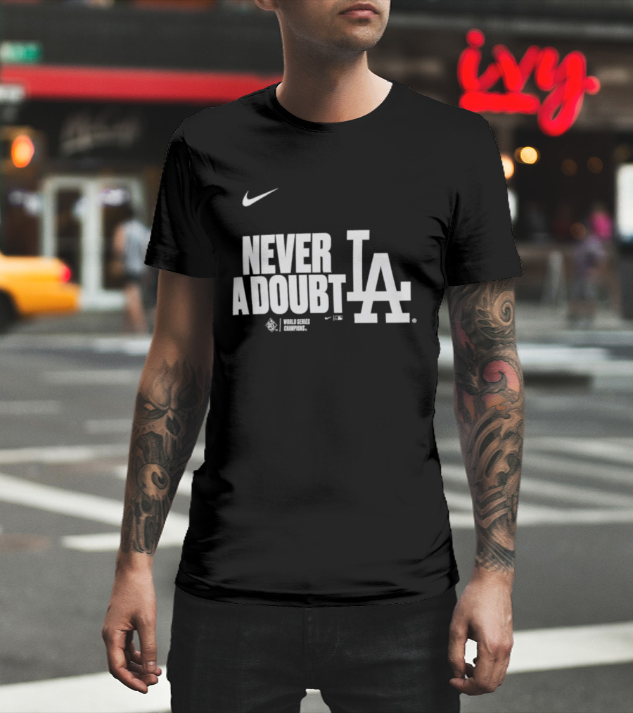 Never A Doubt Los Angeles Dodgers Nike LA Baseball Sportswear 2025 T-Shirt