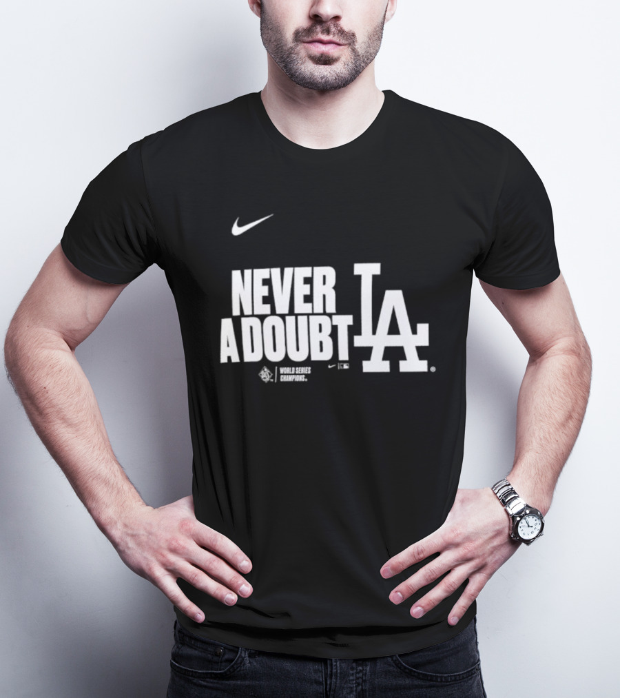 Never A Doubt Los Angeles Dodgers Nike LA Baseball Sportswear 2025 T-Shirt