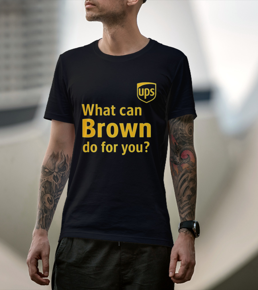 UPS What Can Brown Do For You? T-Shirt