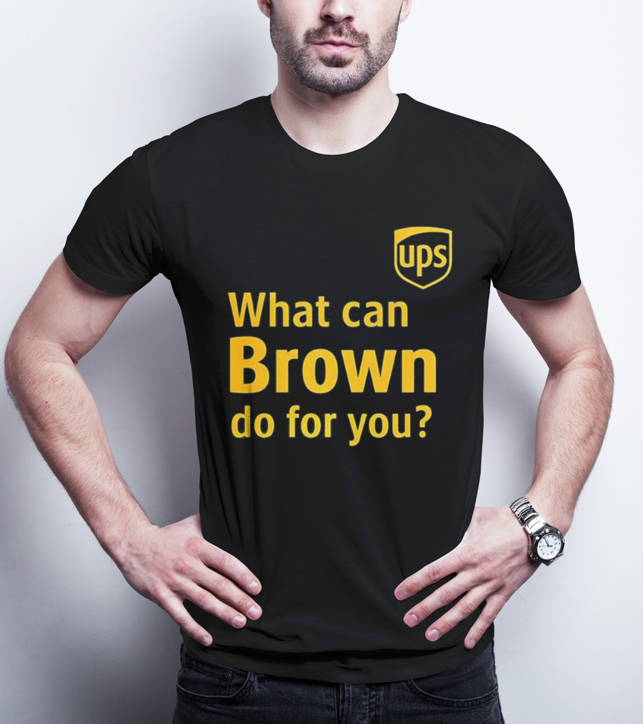 UPS What Can Brown Do For You? T-Shirt