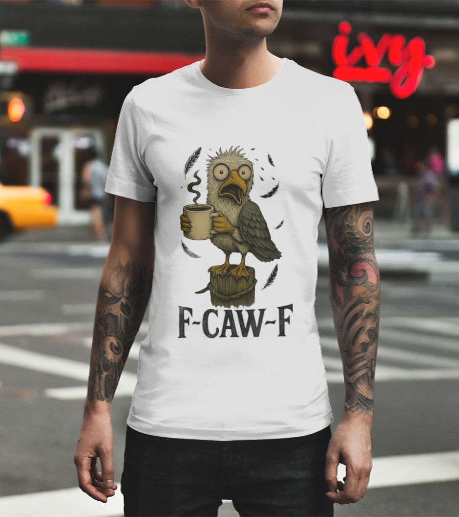 F’CAW F Cartoon Bird With Coffee Cup T-Shirt