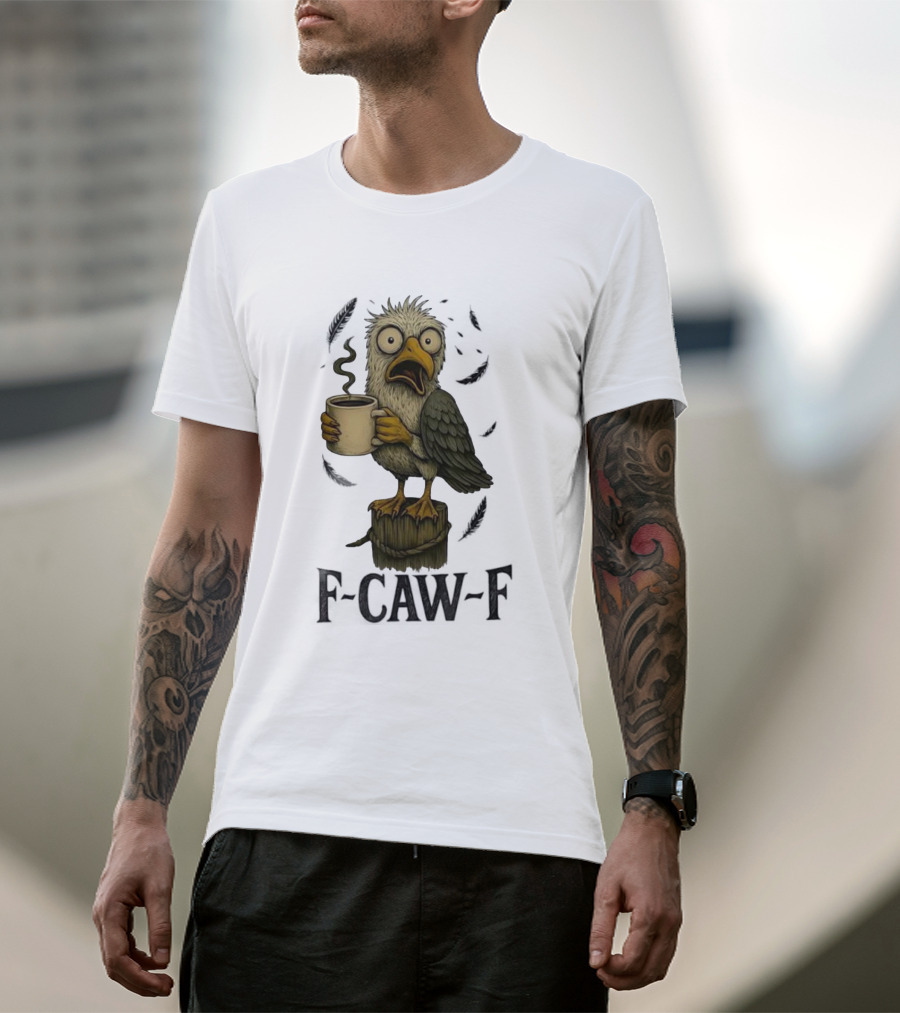 F’CAW F Cartoon Bird With Coffee Cup T-Shirt