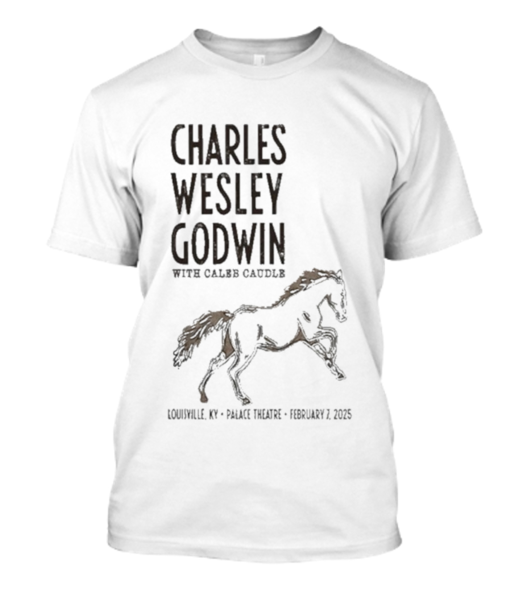 Charles Wesley Godwin Caleb Caudle Louisville Palace Feb 7 2025 Horse T-Shirt