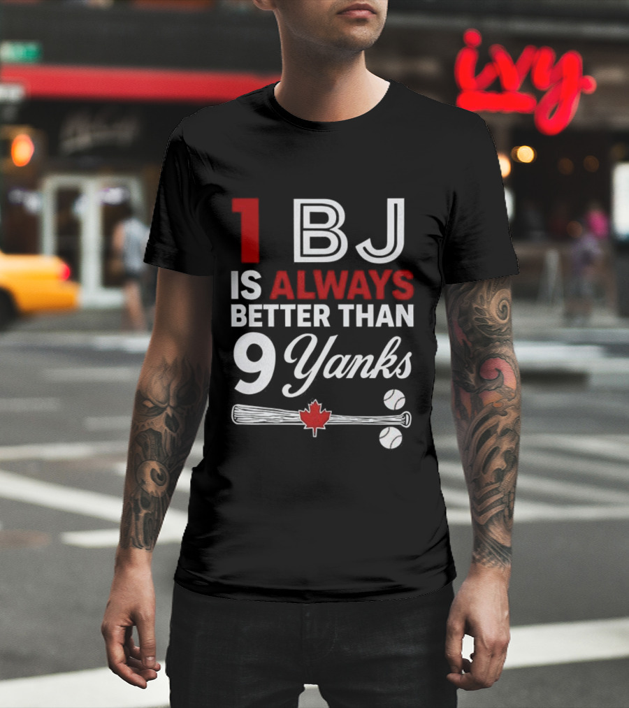 1 BJ Is Always Better Than 9 Yanks Baseball Canada Flag T-Shirt