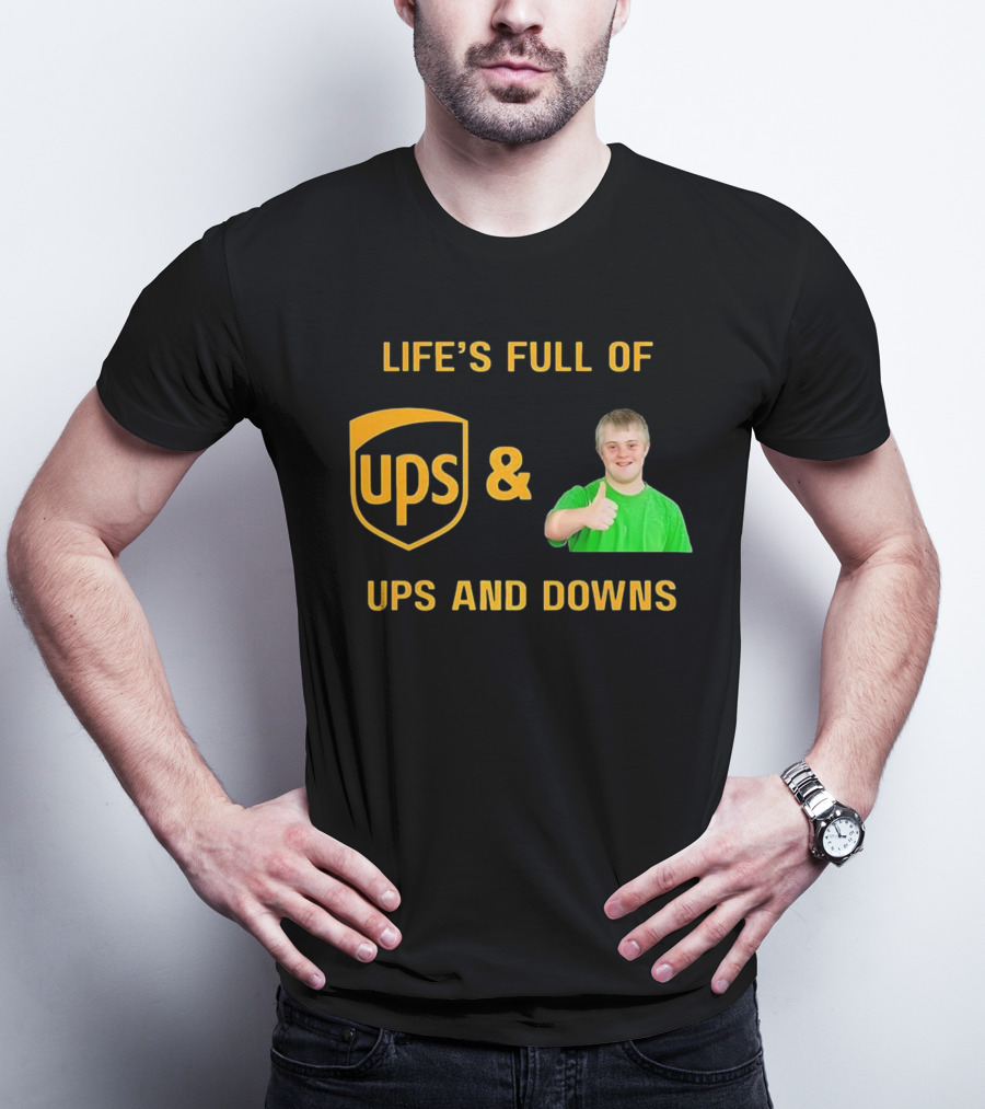 Life's Full Of UPS And Downs Thumbs Up T-Shirt