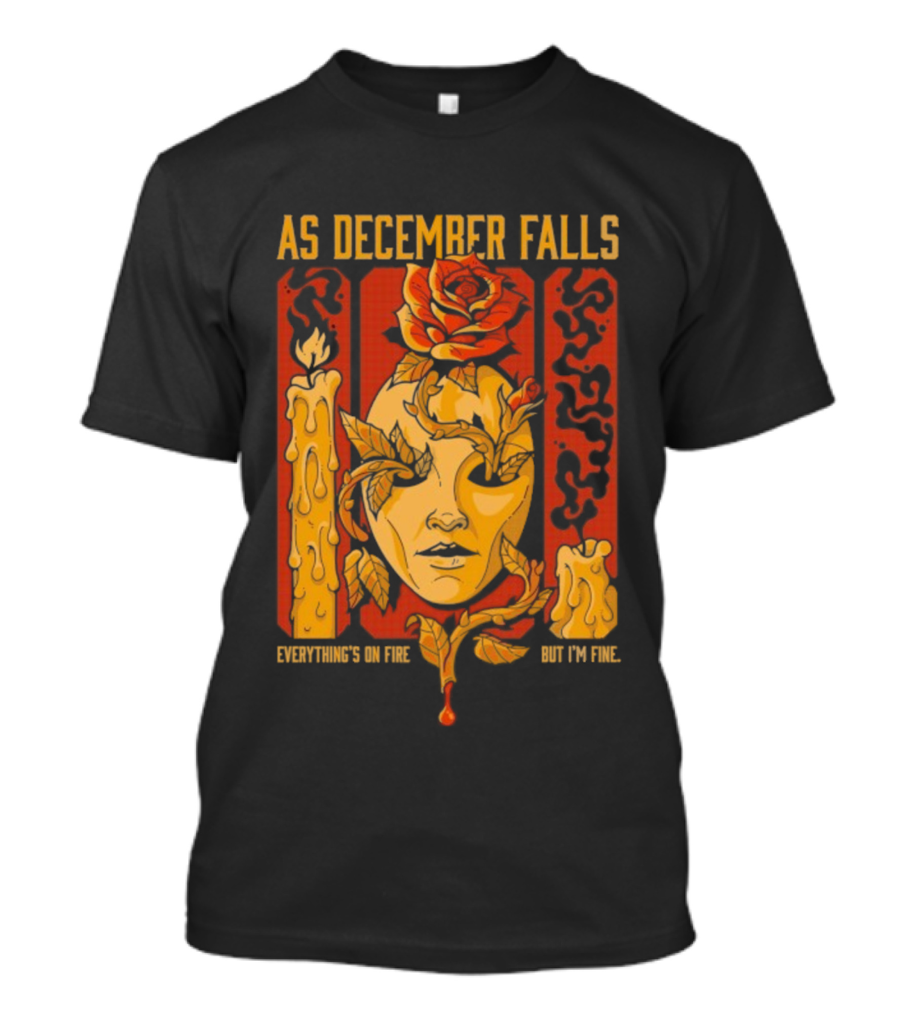 As December Falls Everything’s On Fire But I’m Fine Candle Face And Roses T-Shirt