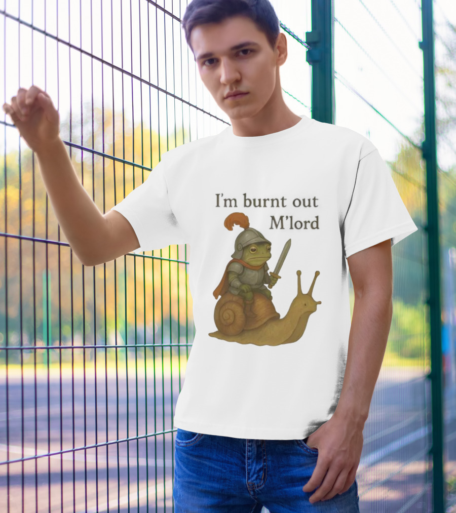Frog Knight Riding Snail I'm Burnt Out M'lord T-Shirt