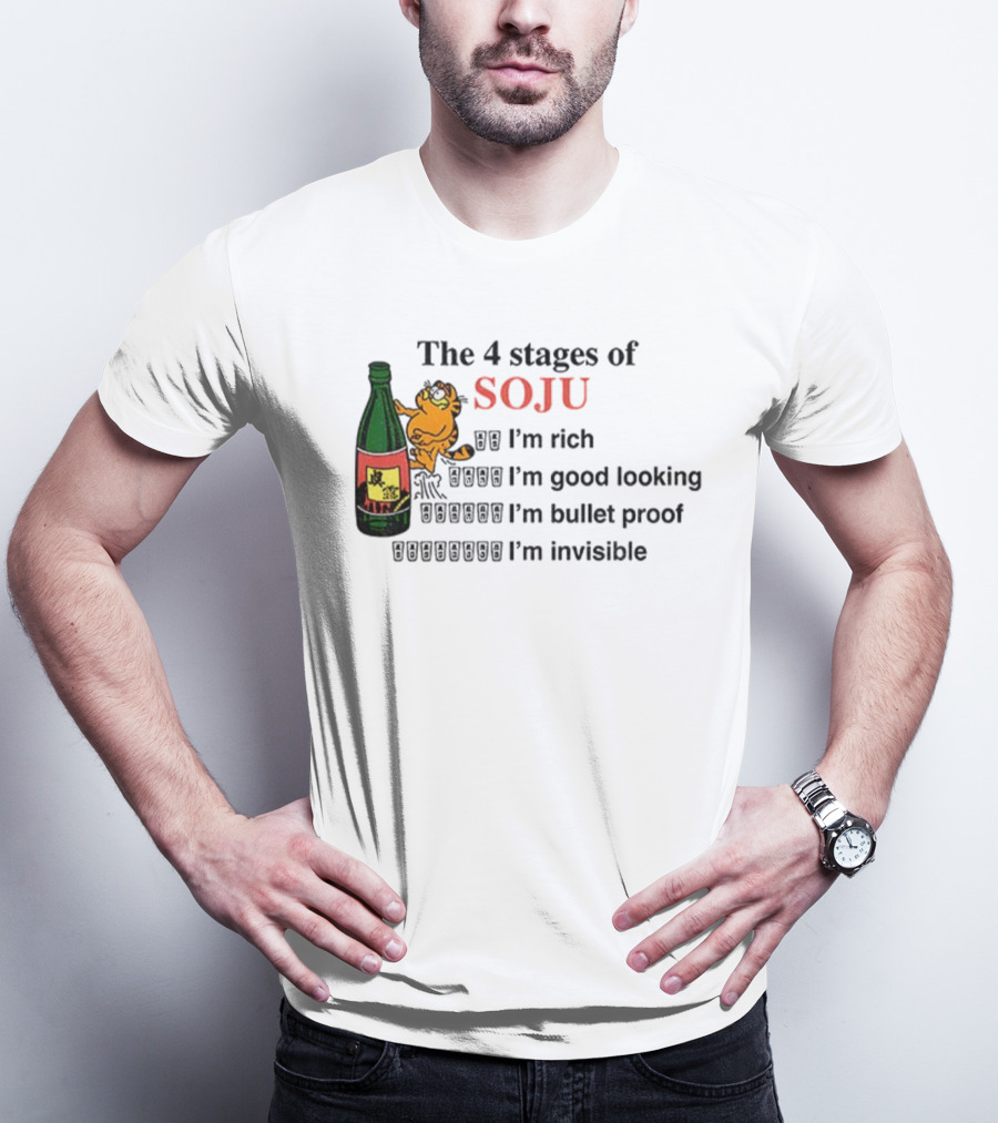 Orange Cat The 4 Stages Of Soju I'm Rich Good Looking Bullet Proof Invisible T-Shirt