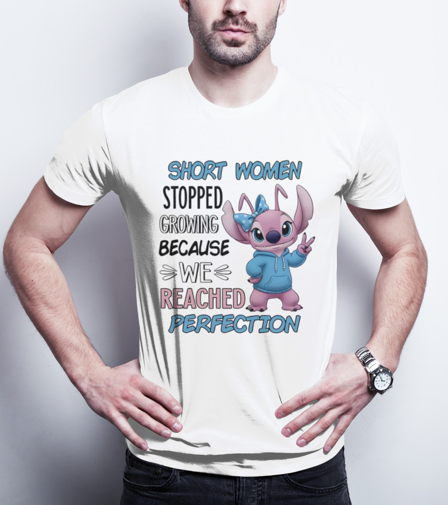 Short Women Stopped Growing Because We Reached Perfection Stitch T-Shirt