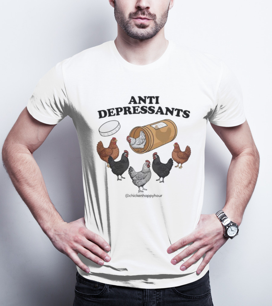 Chicken Happy Hour Anti Depressants Funny Farm Prescription Hen Gathering T-Shirt