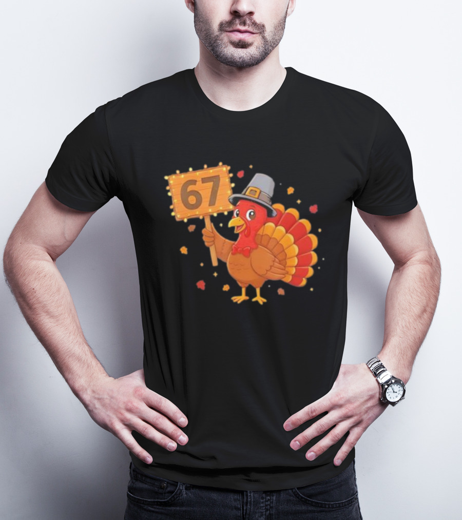 67 Turkey With Pilgrim Hat Thanksgiving Humor T-Shirt