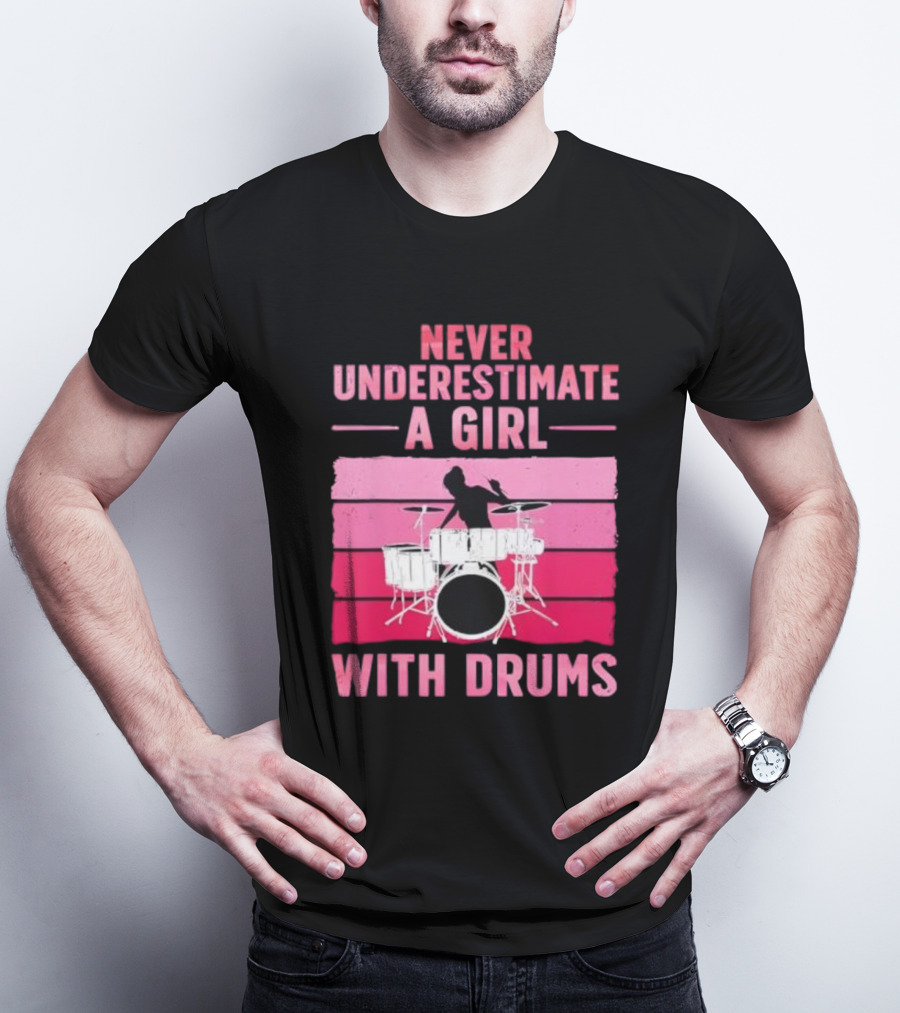 Never Underestimate A Girl With Drums Drummer Drumming Women T-Shirt