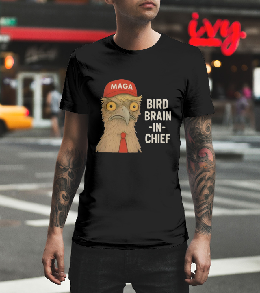 MAGA Bird Brain In Chief Red Cap And Tie T-Shirt