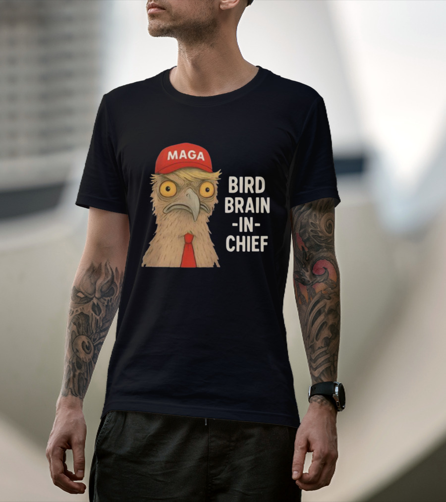 MAGA Bird Brain In Chief Red Cap And Tie T-Shirt