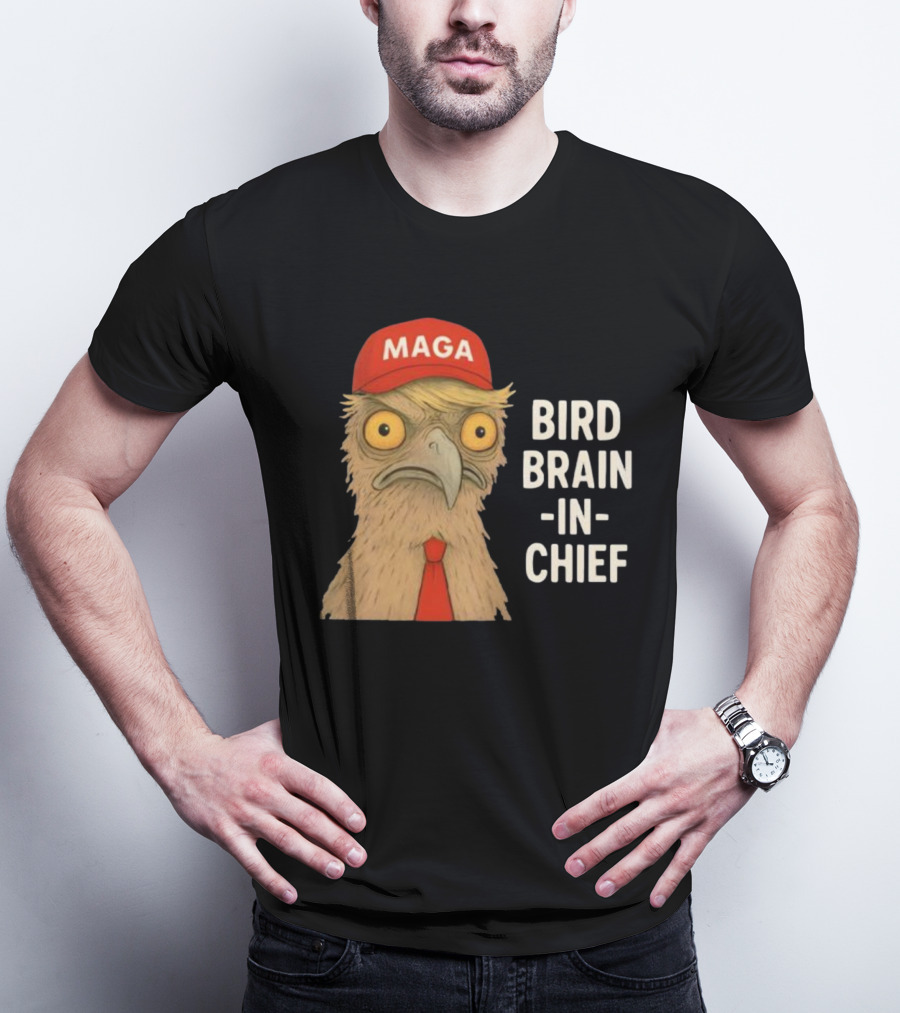 MAGA Bird Brain In Chief Red Cap And Tie T-Shirt