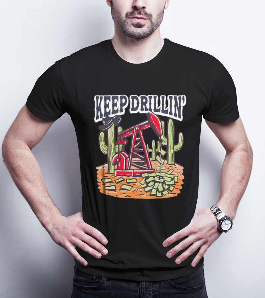 Keep Drillin’ Cactus Oil Derrick Money Illustration Barstool U T-Shirt