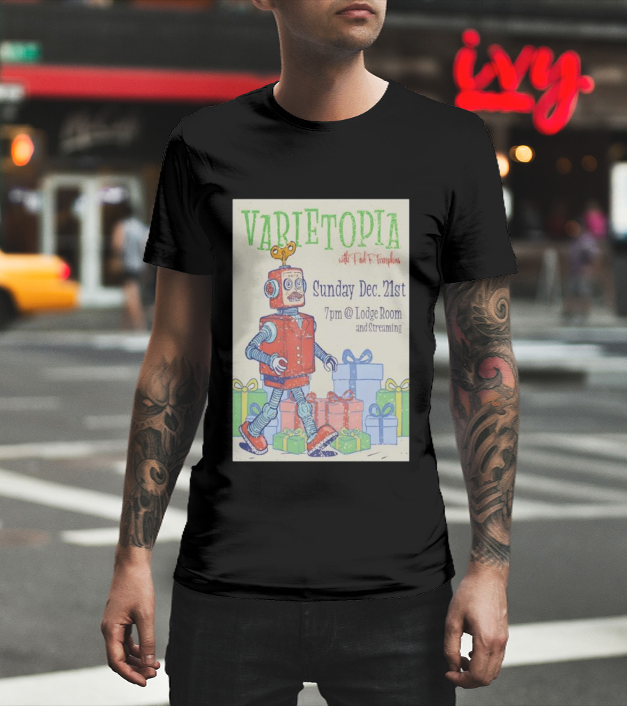 Varietopia Paul F Tompkins Sunday Dec 21st 7pm Lodge Room Streaming Robot And Presents T-Shirt