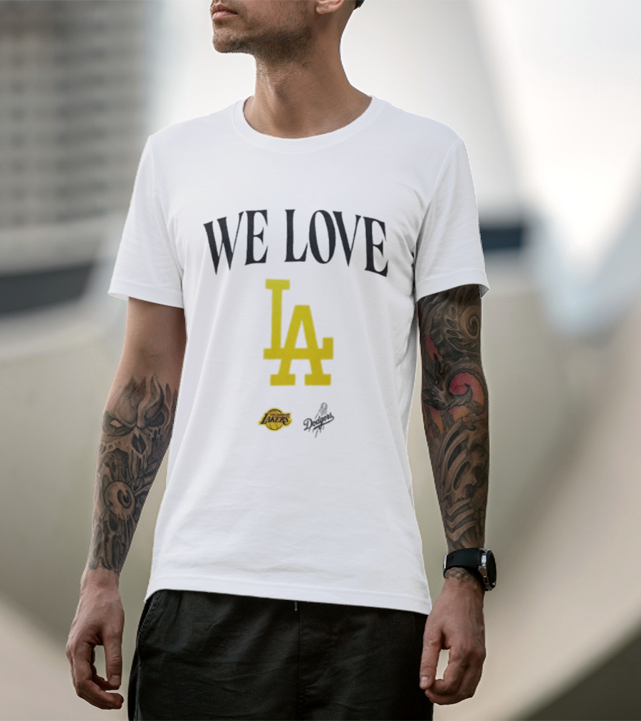 We Love LA Lakers Dodgers Fans Unite T-Shirt