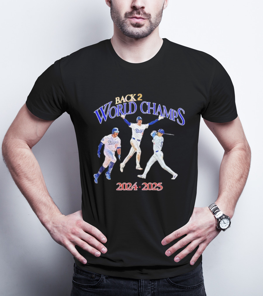 Back 2 Back World Champs Dodgers 2024 2025 T-Shirt