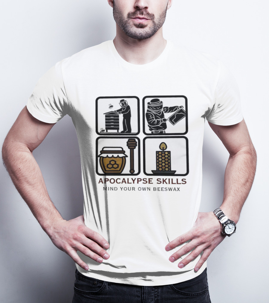 Apocalypse Skills Beekeeping Map Reading Honey Candle Making Mind Your Own Beeswax T-Shirt