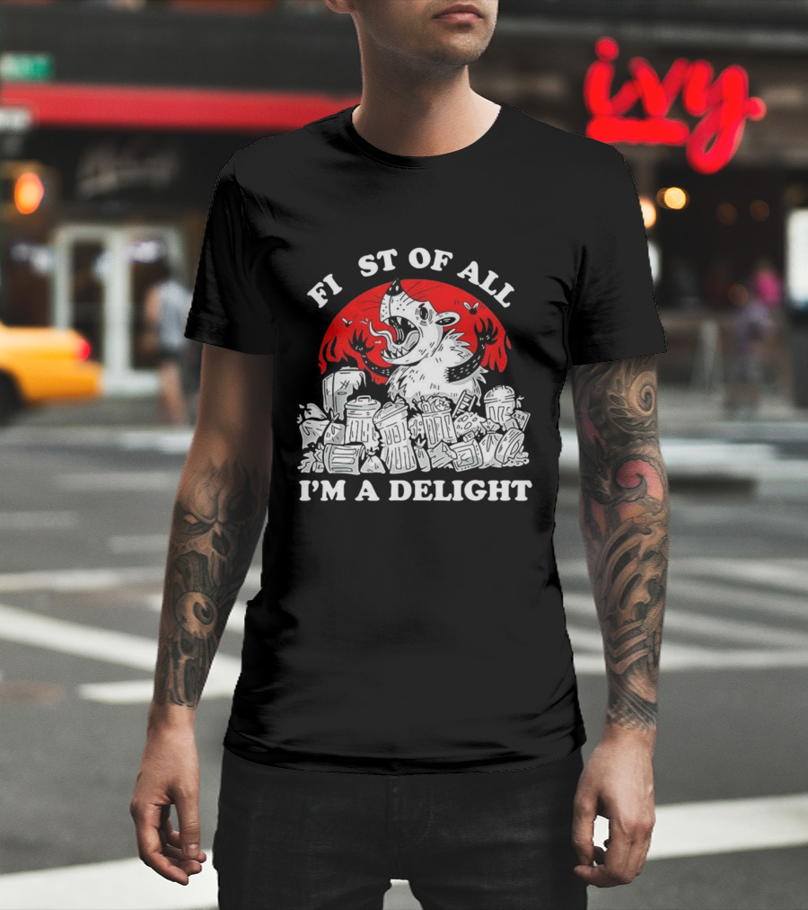Delightfully Angry Opossum Trash First Of All I'm A Delight T-Shirt