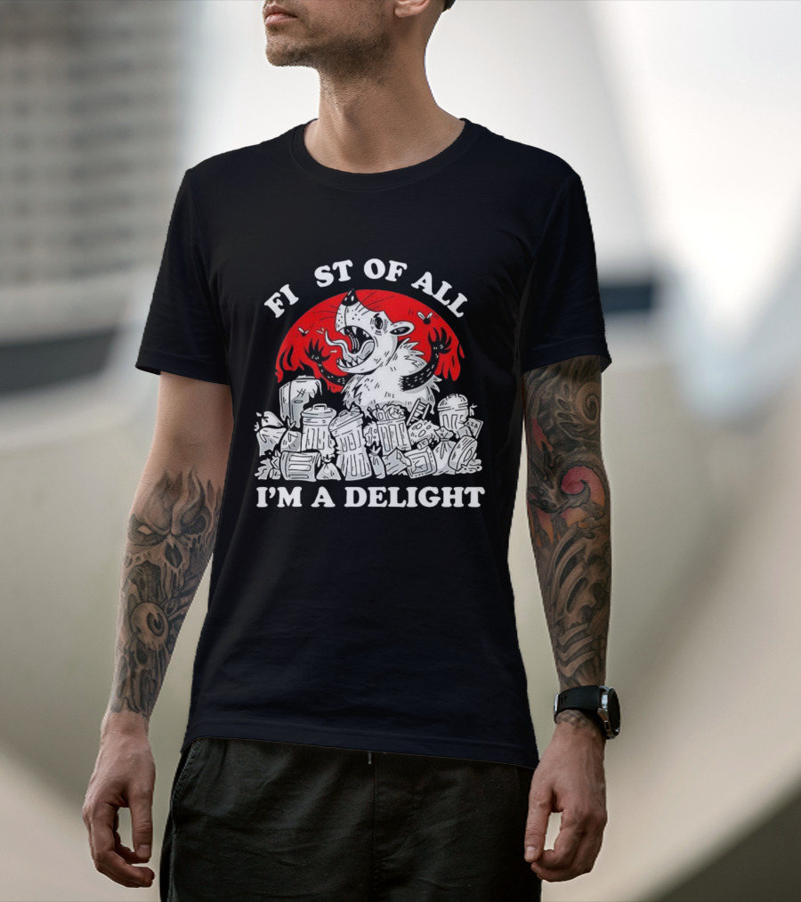 Delightfully Angry Opossum Trash First Of All I'm A Delight T-Shirt