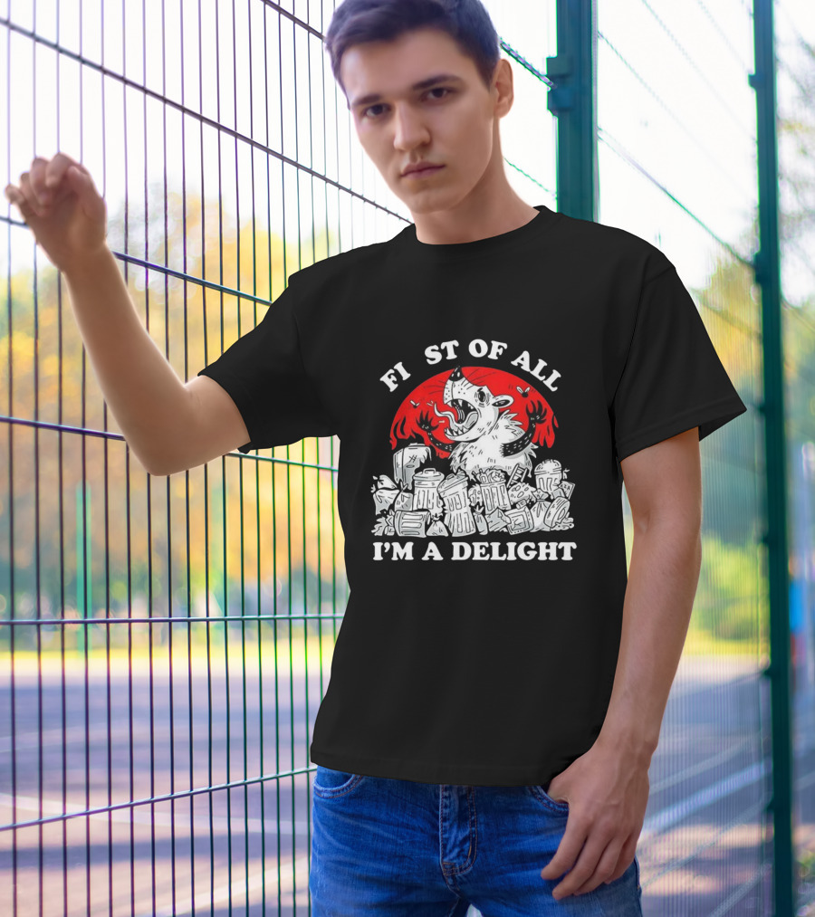 Delightfully Angry Opossum Trash First Of All I'm A Delight T-Shirt