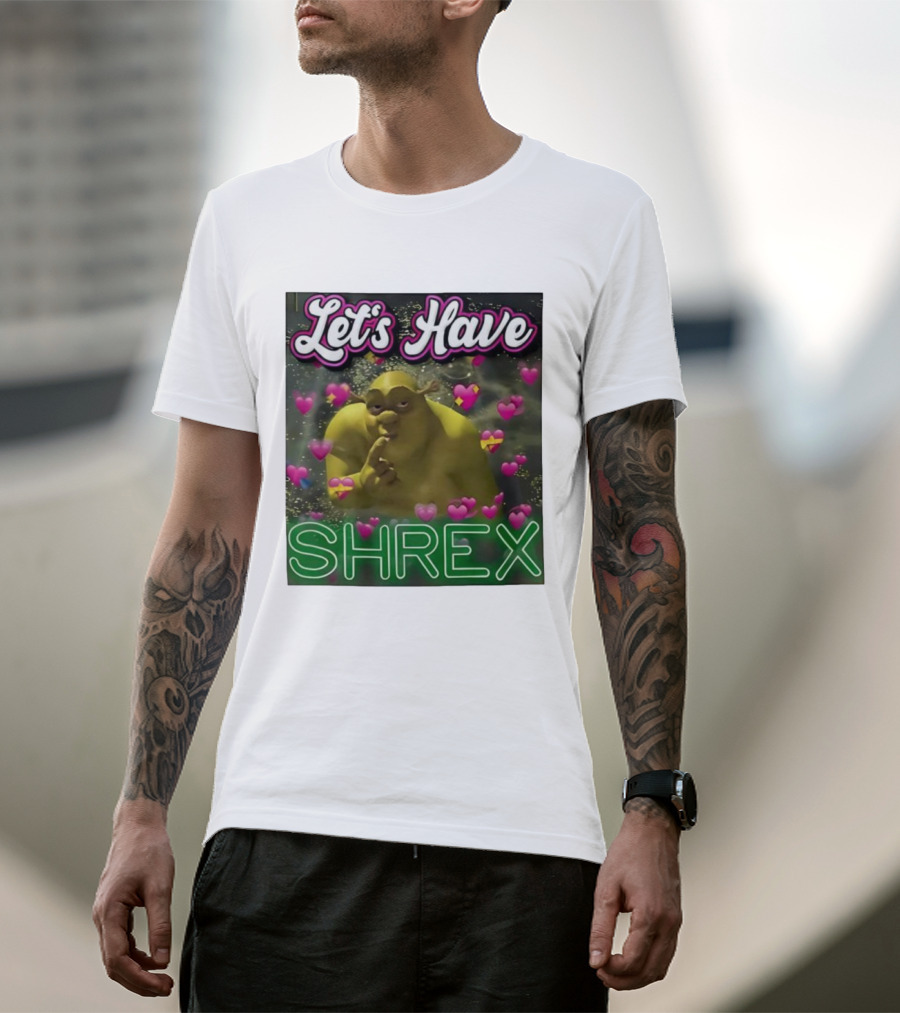 Let's Have Shrex Meme Ironic Swamped Sarcastic Humor T-Shirt