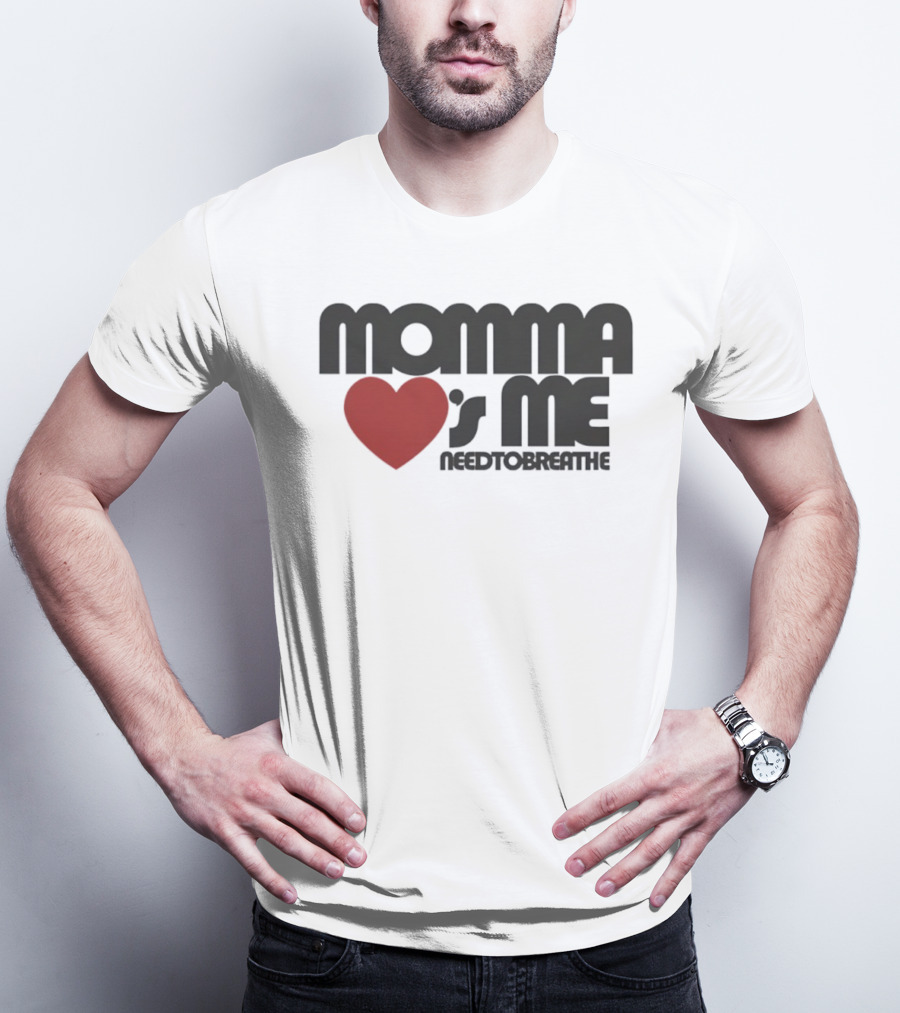 Momma Loves Me Heart Needtobreathe T-Shirt