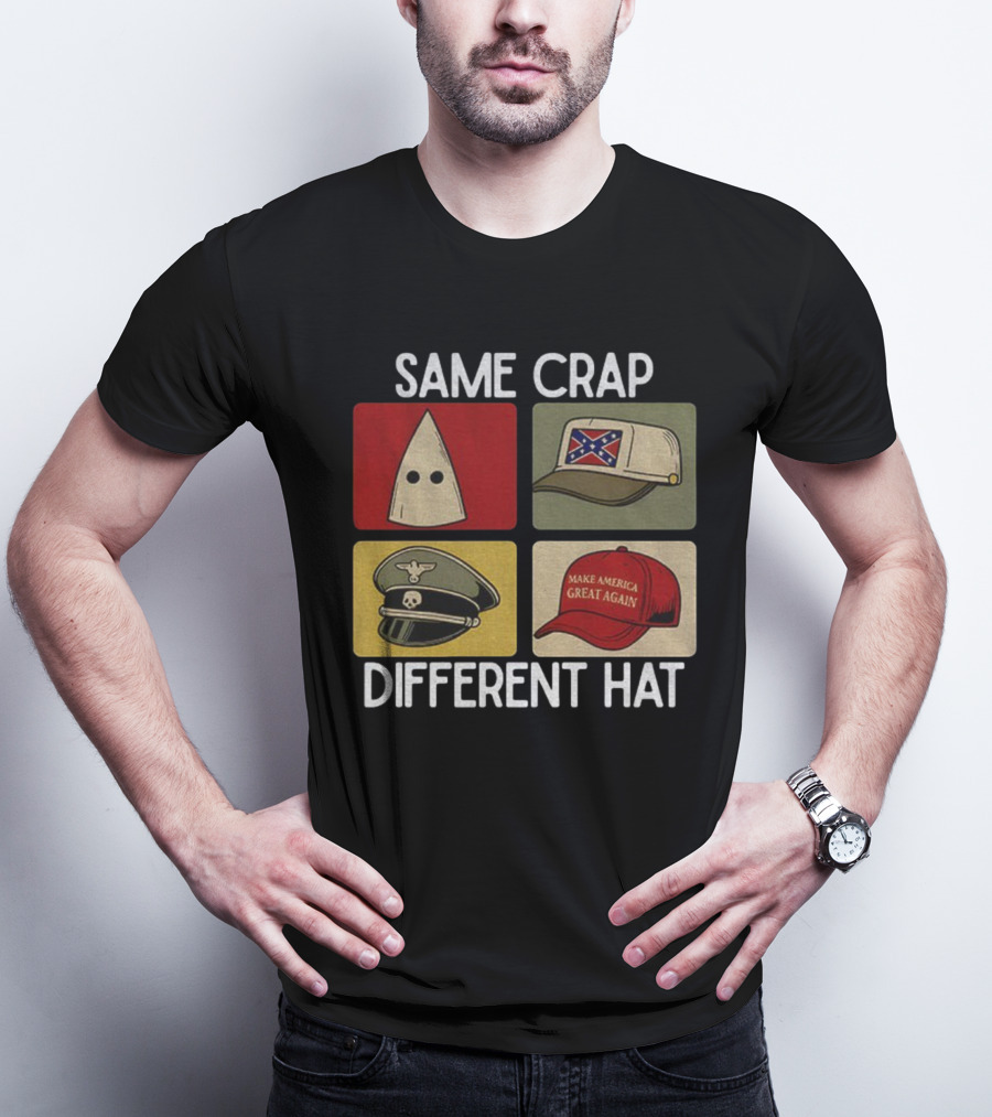Same Crap Different Hat Satirical Political Commentary T-Shirt