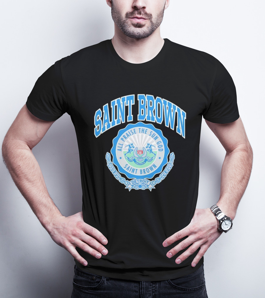 SAINT BROWN All Praise The Sun God Detroit STB California T-Shirt