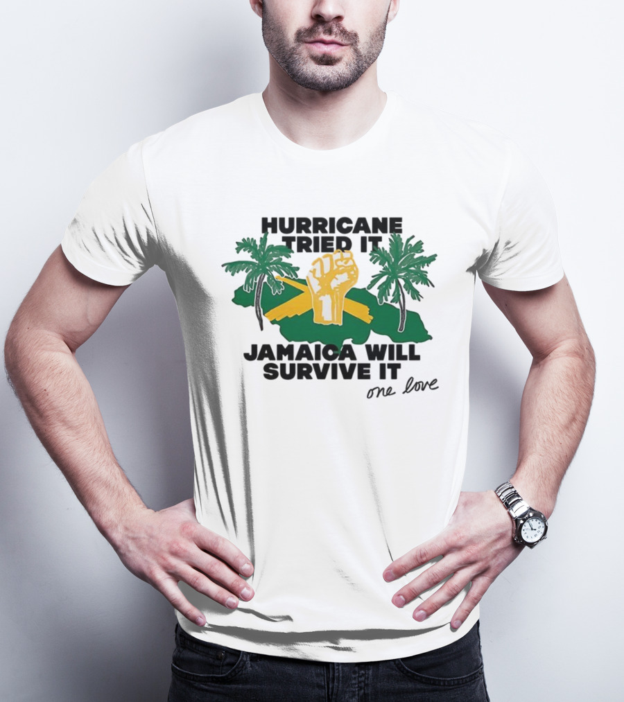 Hurricane Tried It Jamaica Will Survive It One Love Fist And Palm Trees T-Shirt