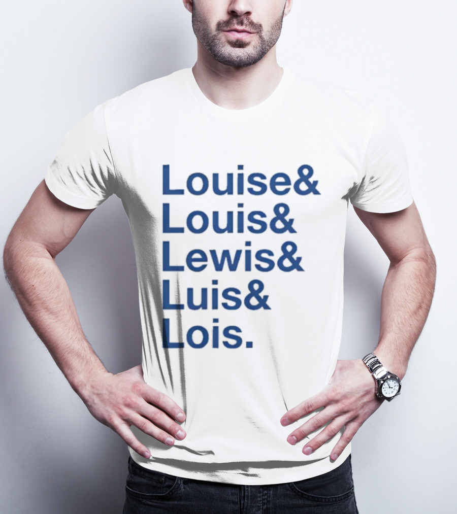 Louise Louis Lewis Luis Lois Names List Typography T-Shirt