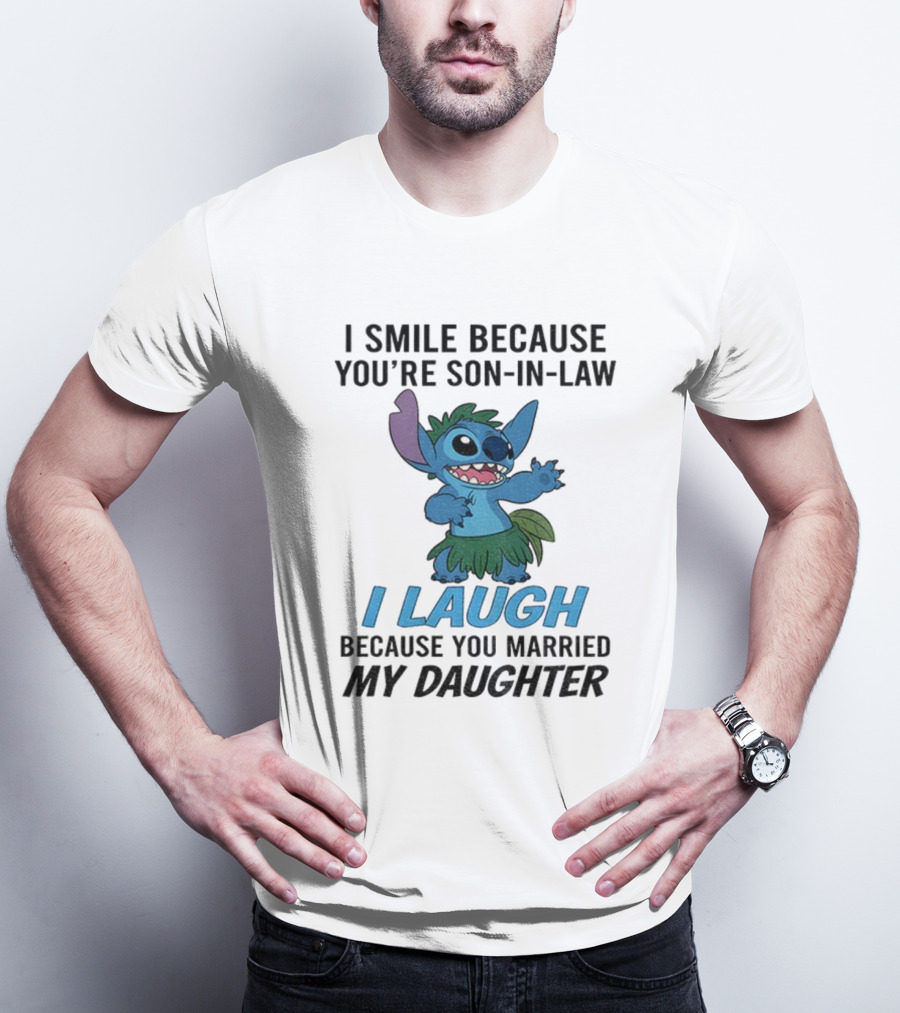 Stitch I Smile Because You're Son-in-Law I Laugh Because You Married My Daughter T-Shirt
