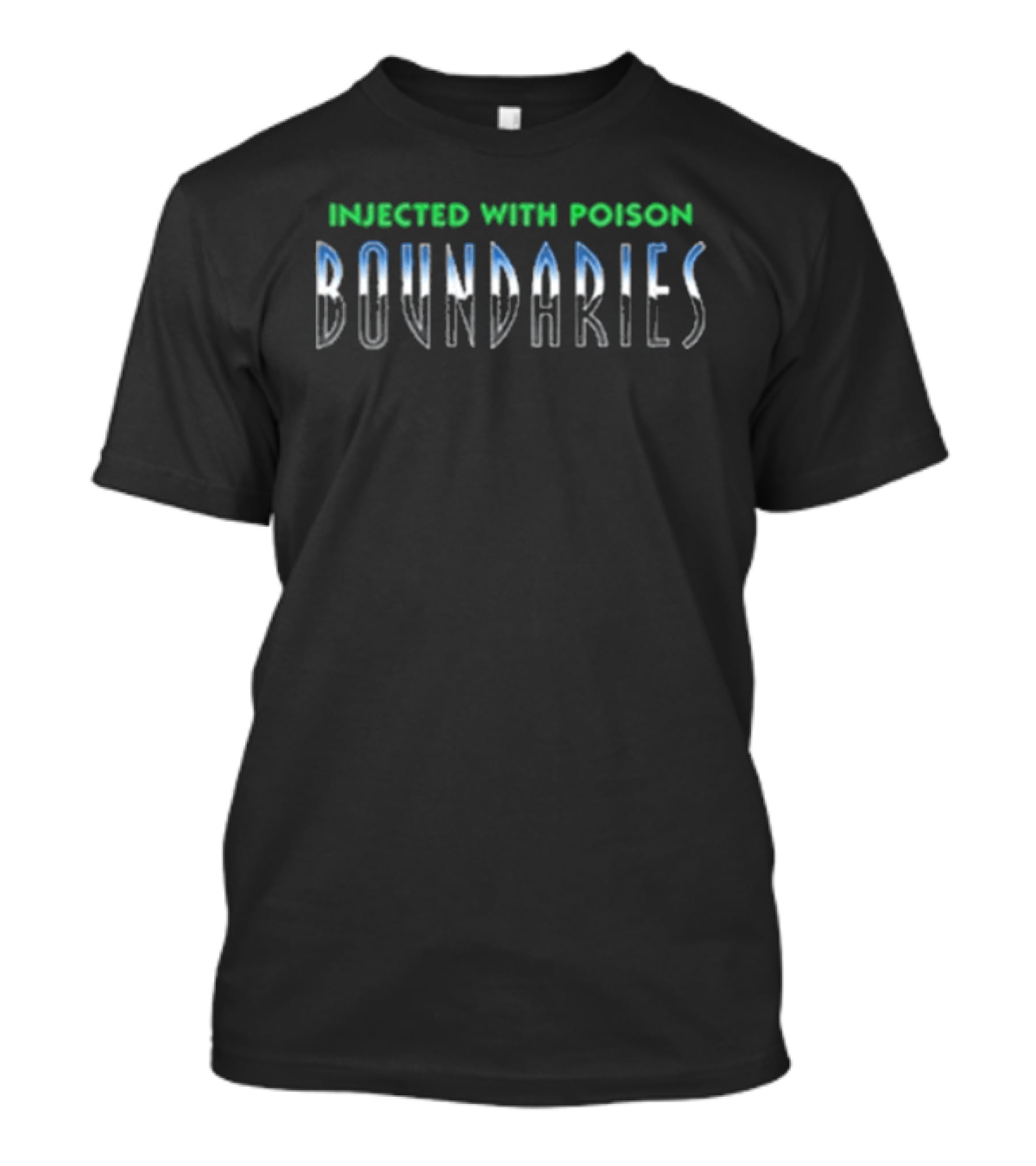 Injected With Poison Boundaries Receding Warmth T-Shirt