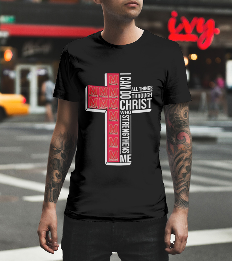 Maryland Terrapins I Can Do All Things Through Christ Who Strengthens Me Christian NCAA T-Shirt