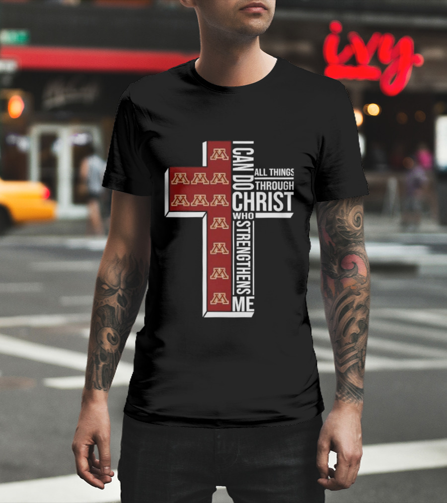 Minnesota Golden Gophers Cross I Can Do All Things Through Christ Who Strengthens Me Christian NCAA T-Shirt