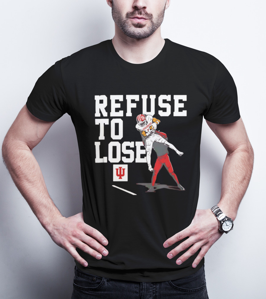 Indiana Hoosiers Football Refuse To Lose Determination Athletes T-Shirt