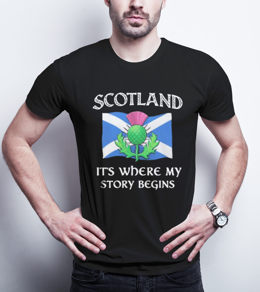 Scotland Thistle Flag It's Where My Story Begins T-Shirt