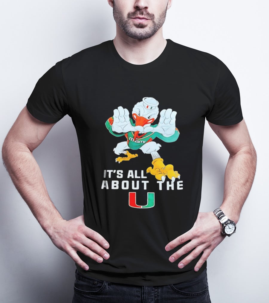 It's All About The Miami U Hurricanes T-Shirt