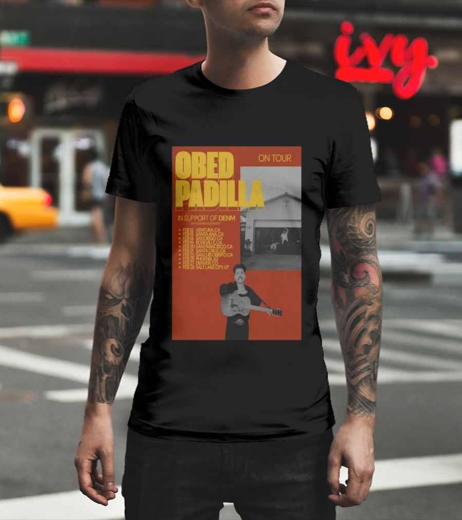 Obed Padilla On Tour 2026 In Support Of DENM Ventura San Francisco Denver Salt Lake City T-Shirt