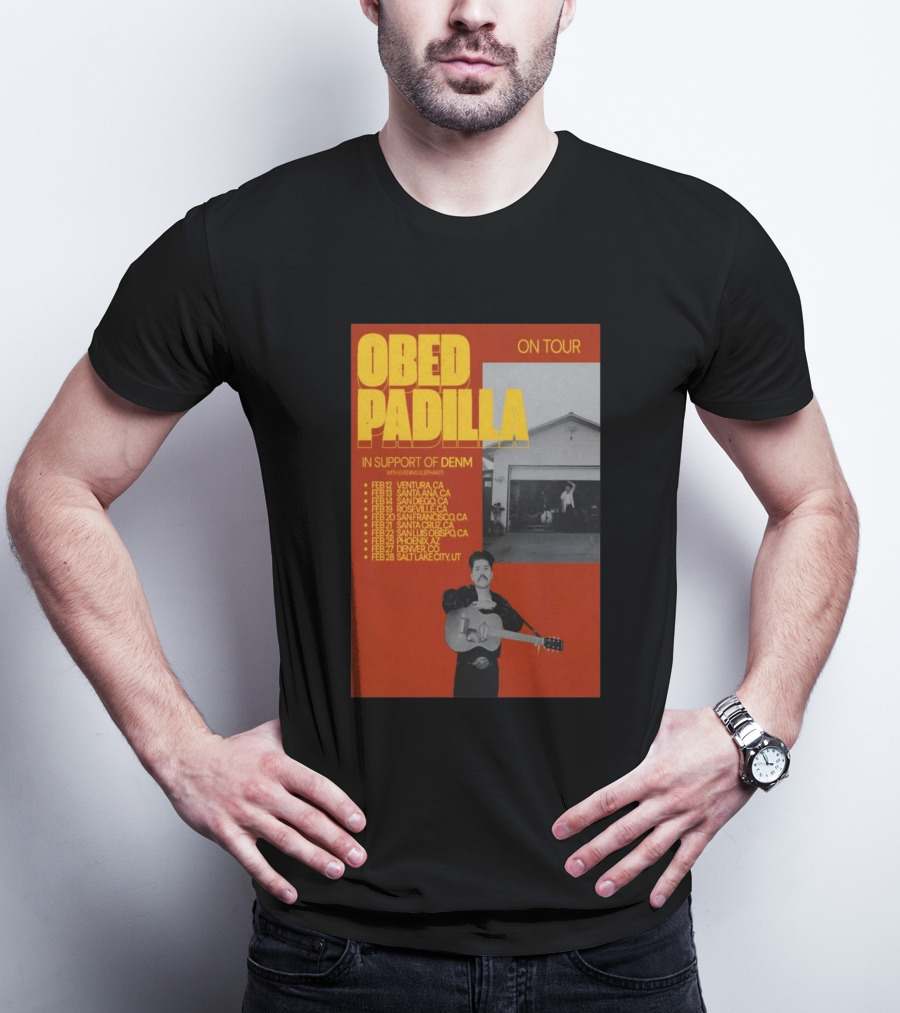 Obed Padilla On Tour 2026 In Support Of DENM Ventura San Francisco Denver Salt Lake City T-Shirt