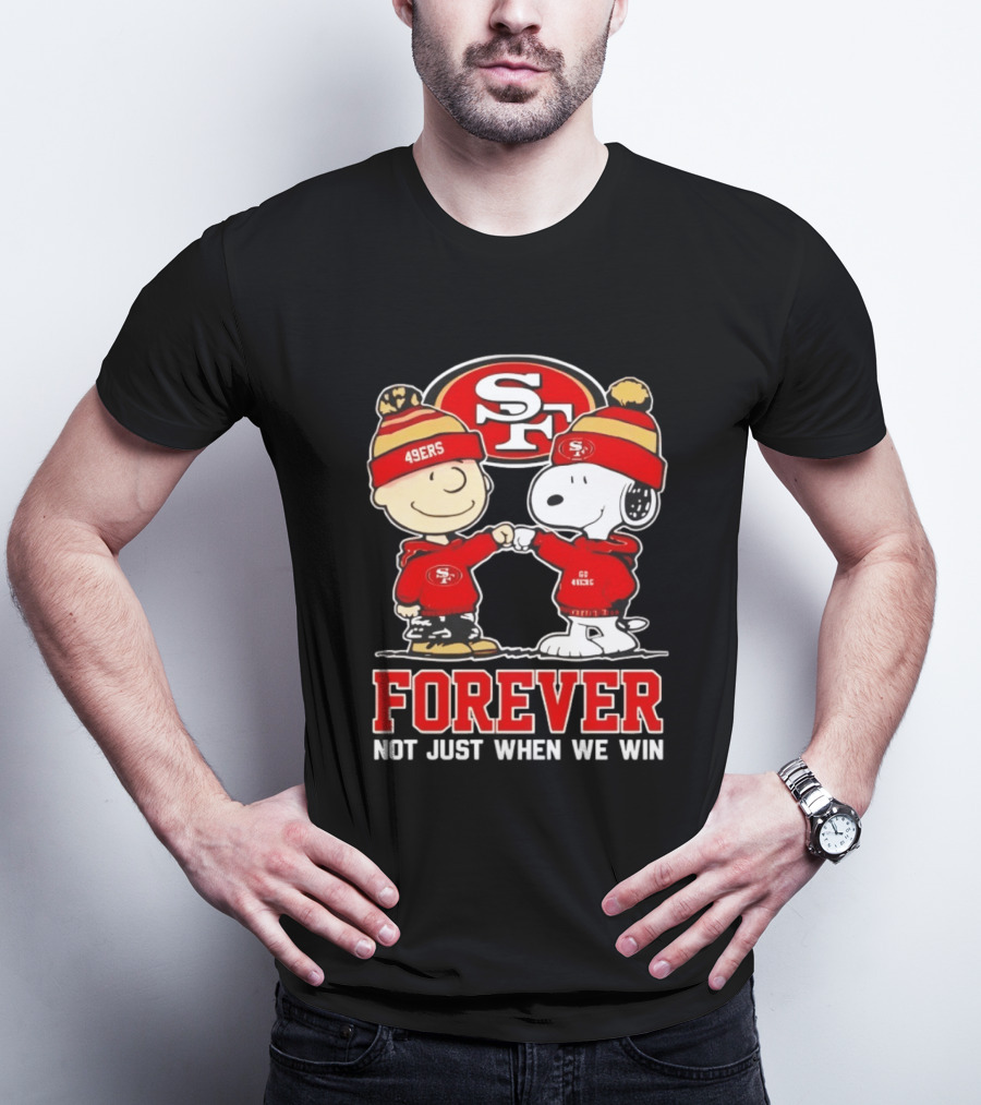 Peanuts Snoopy Charlie Brown San Francisco 49ers Forever Not Just When We Win T-Shirt