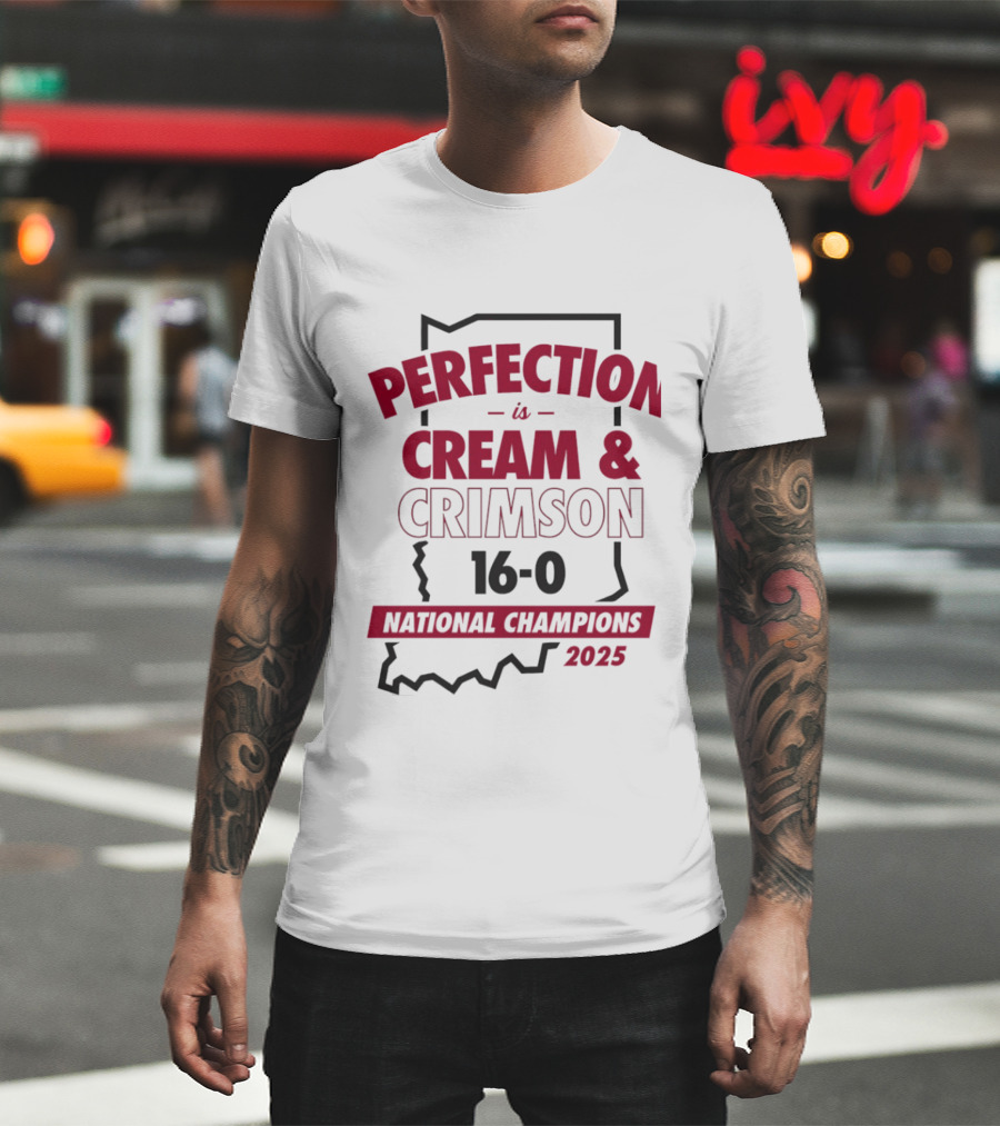 Indiana Hoosiers 2025 Perfection Is Cream And Crimson 16 0 National Champions T-Shirt