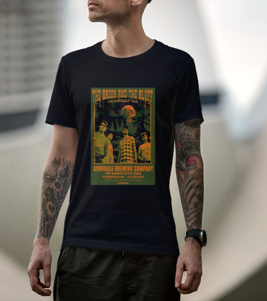 The Brook And The Bluff The Werewolf Tour Avondale Brewing Company Birmingham Alabama Mar 27 2026 With Cassandra Coleman Live Nation T-Shirt